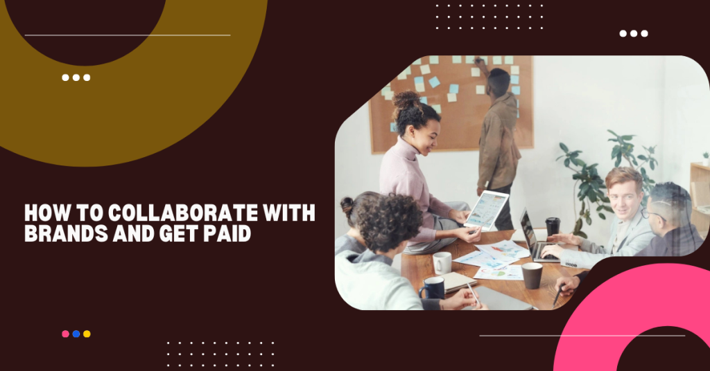How to Collaborate With Brands: Smart Strategies That Work